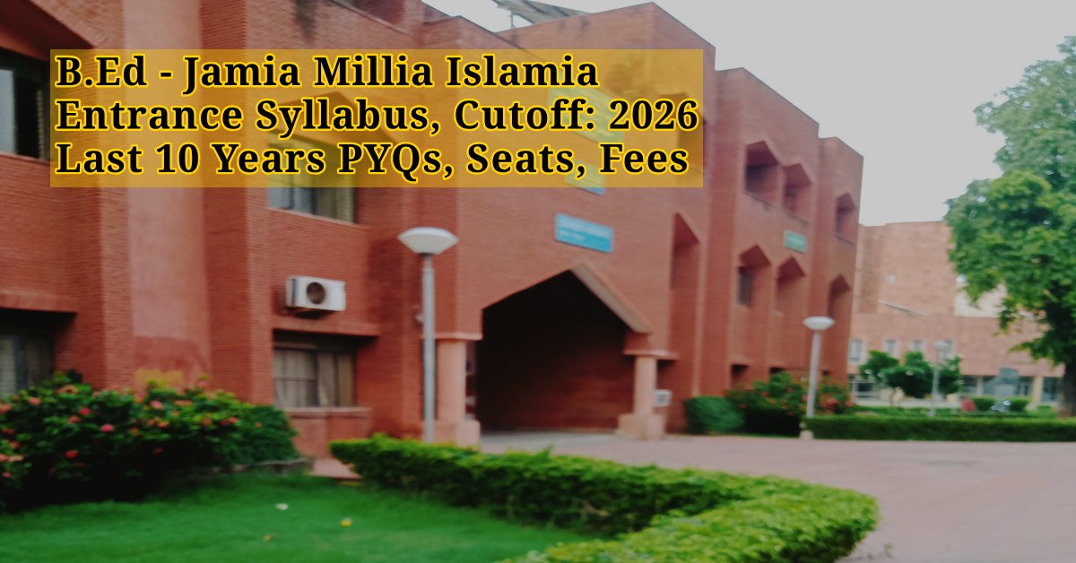 Jamia B.Ed | All Details | Cutoff | Syllabus | Last Year Paper | 2026 ...